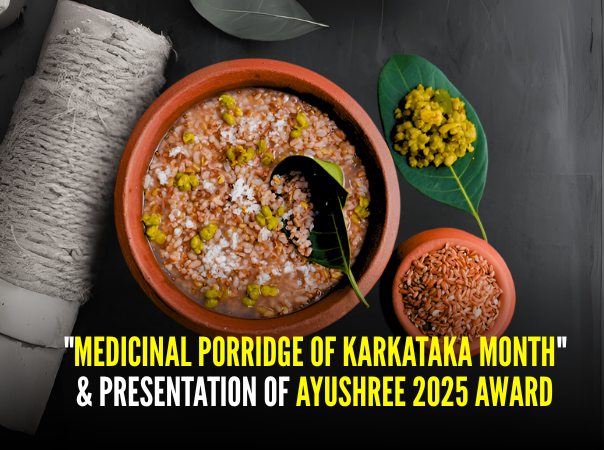 “Medicinal Porridge of Karkataka Month” & Presentation of Ayushree 2025 ...